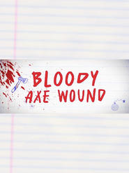Horror-Theatrical - Bloody Axe Wound (2024) | Hi-Def Ninja - Pop ...